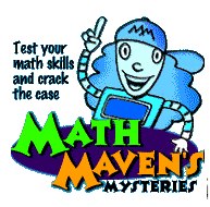 Explore. Wonder. Compute. Understand: MATH: Math Maven's Mysteries