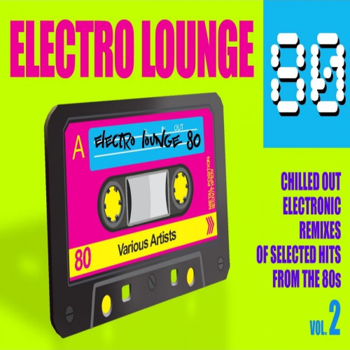 RETRO DISCO HI-NRG: ELECTRO LOUNGE 80 Mix - Volume 2 - Chilled Out ...