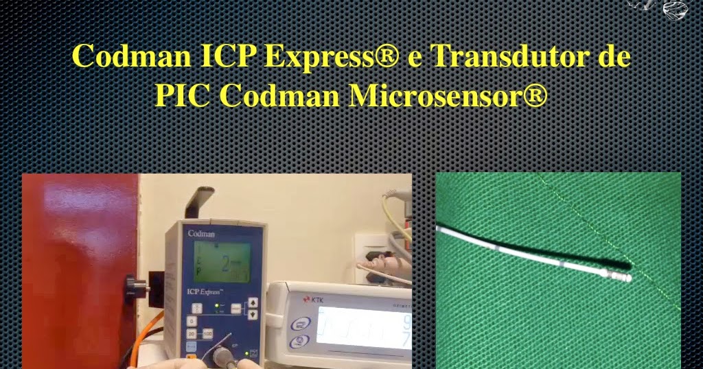 NEUROINTENSIVISMO: Codman ICP Express® e Transdutor de PIC Codman ...