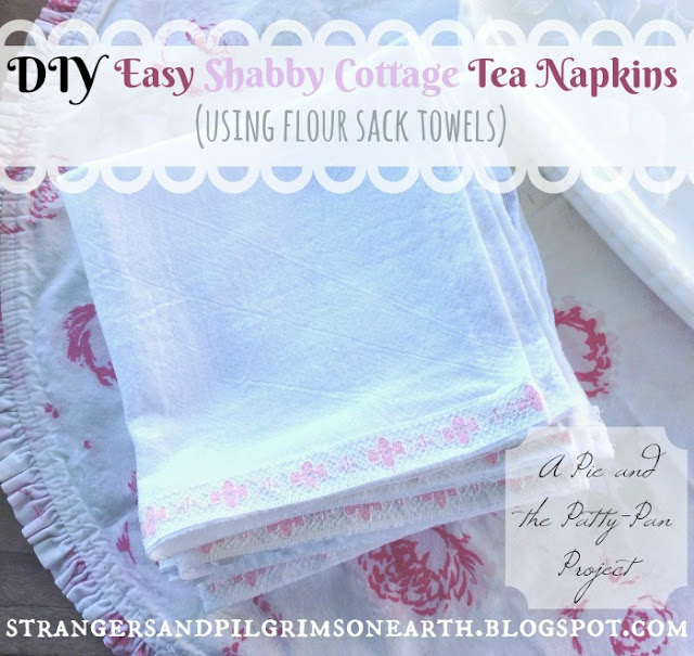Strangers & Pilgrims on Earth: DIY Easy Shabby Cottage Tea Napkins ...