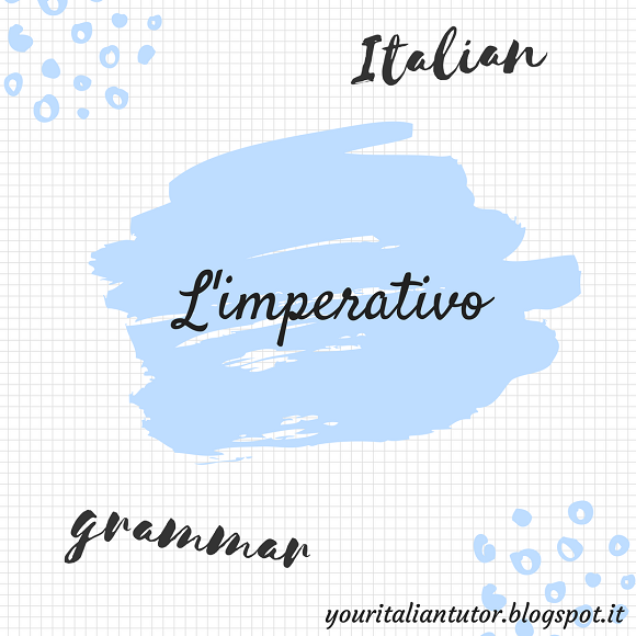 Your Italian Tutor: Italian imperative tense