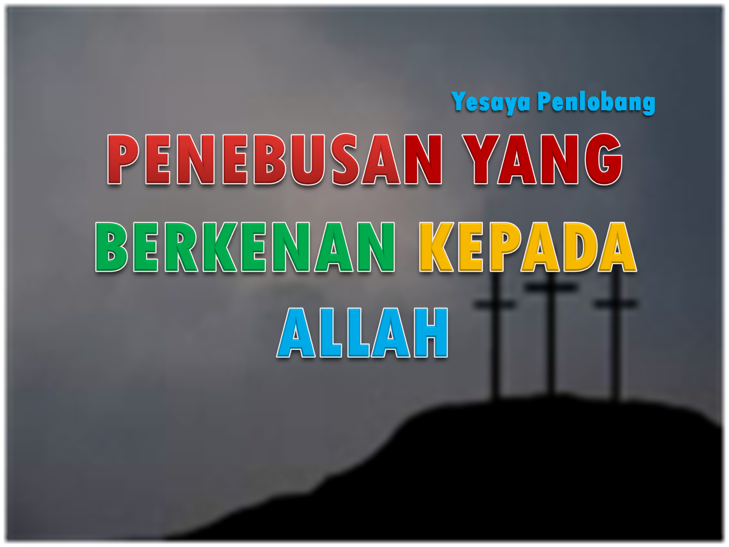 Yesaya Penlobang93: PENEBUSAN YANG BERKENAN KEPADA ALLAH