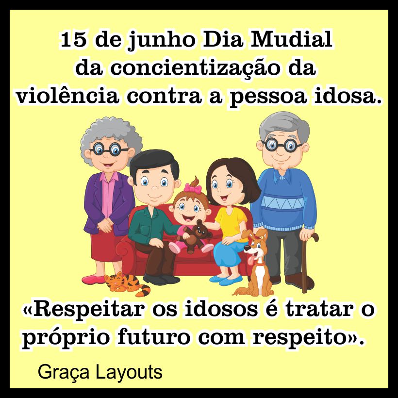 15 de Junho dia internacional de combate a violência contra a pessoa idosa