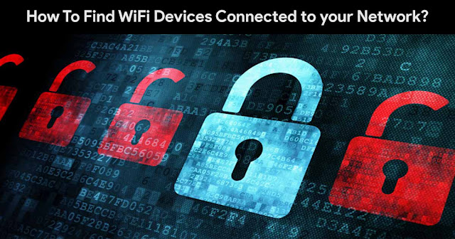 How To Find WiFi Devices Connected to your Network? - Technical Episode