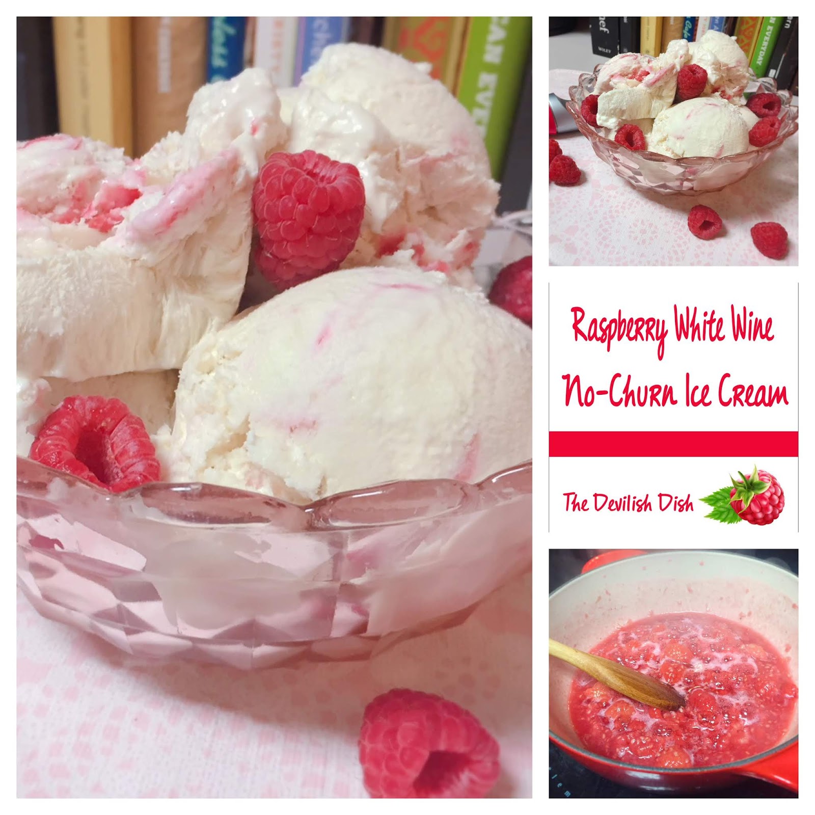 The Devilish Dish: Raspberry White Wine No Churn Ice Cream