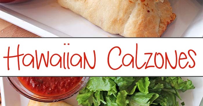 Easy Hawaiian Calzones | Sunny Day Family