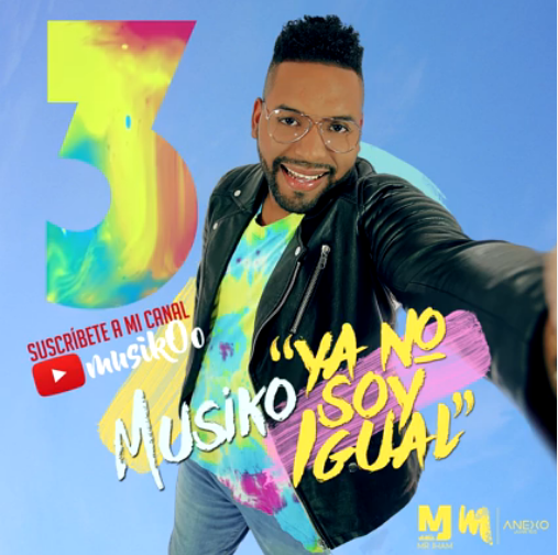 A SOLO 3 DÍAS! Lo nuevo de "Musiko" ya casi se estrena "Ya No Soy Igual ...