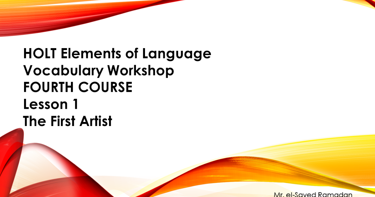 HOLT Elements of Language Vocabulary Workshop FOURTH COURSE Lesson 1 ...