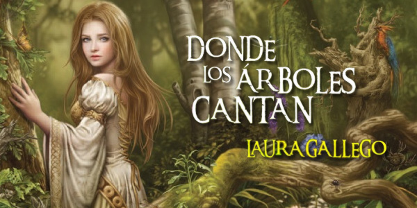 Los libros de Sara.: DONDE LOS ARBOLES CANTAN. LAURA GALLEGO. Reseña y ...