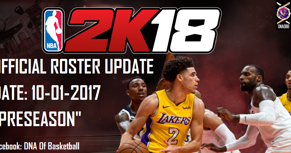 NBA 2K18 Roster Update - Shuajota: NBA 2K23 Mods, Rosters & Cyberfaces