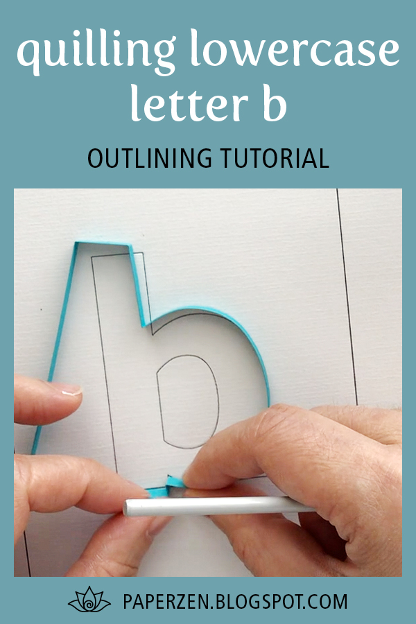 Welcome to Paper Zen ~ Cecelia Louie: Quilling Lowercase Letter b - How ...