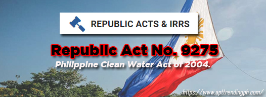 Republic Act No. 9275 or the "Philippine Clean Water Act of 2004." - PH ...