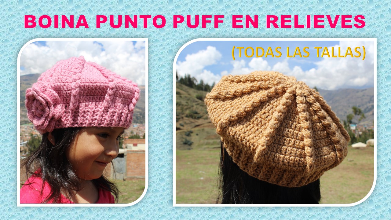 MILAGROS ENA: Boina Punto Puff o Garbanzos en Relieves paso a paso TODAS LAS TALLAS