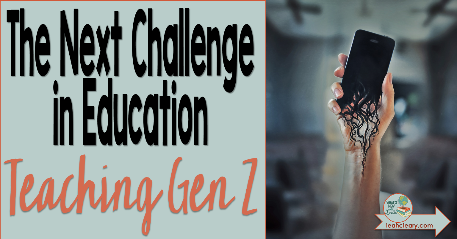 The Next Challenge in Education: Teaching Gen Z - Leah Cleary