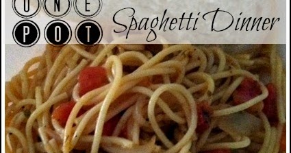 Under the Big Oak Tree: One Pot Spaghetti Dinner