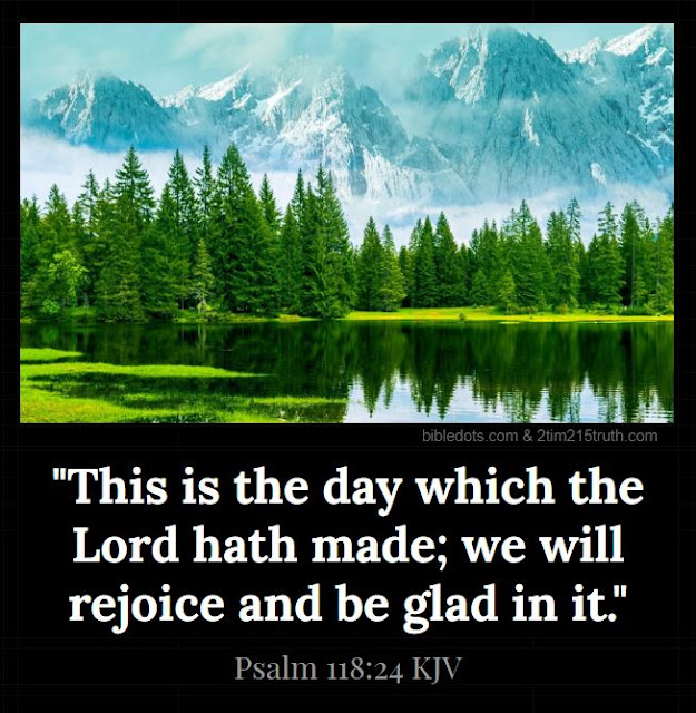 2 Timothy 2 15 Truth Verse Of The Day Psalm 118 24 KJV