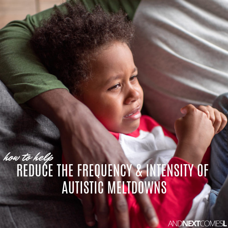 How to Help Reduce the Intensity and Frequency of Meltdowns | And Next ...