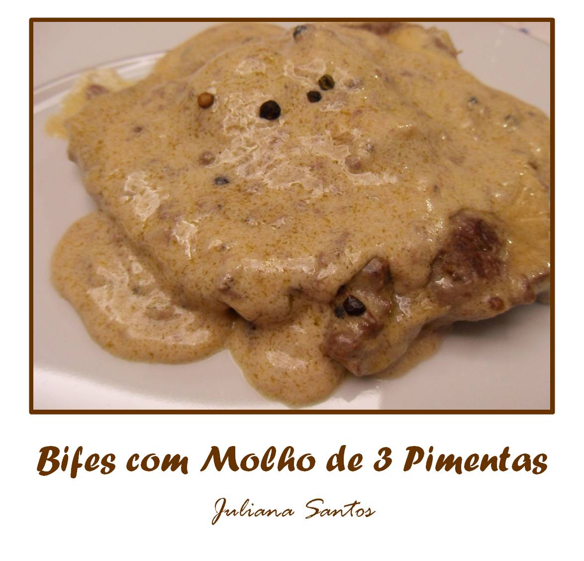 Bifes com Molho de 3 Pimentas | Desastres Culinários
