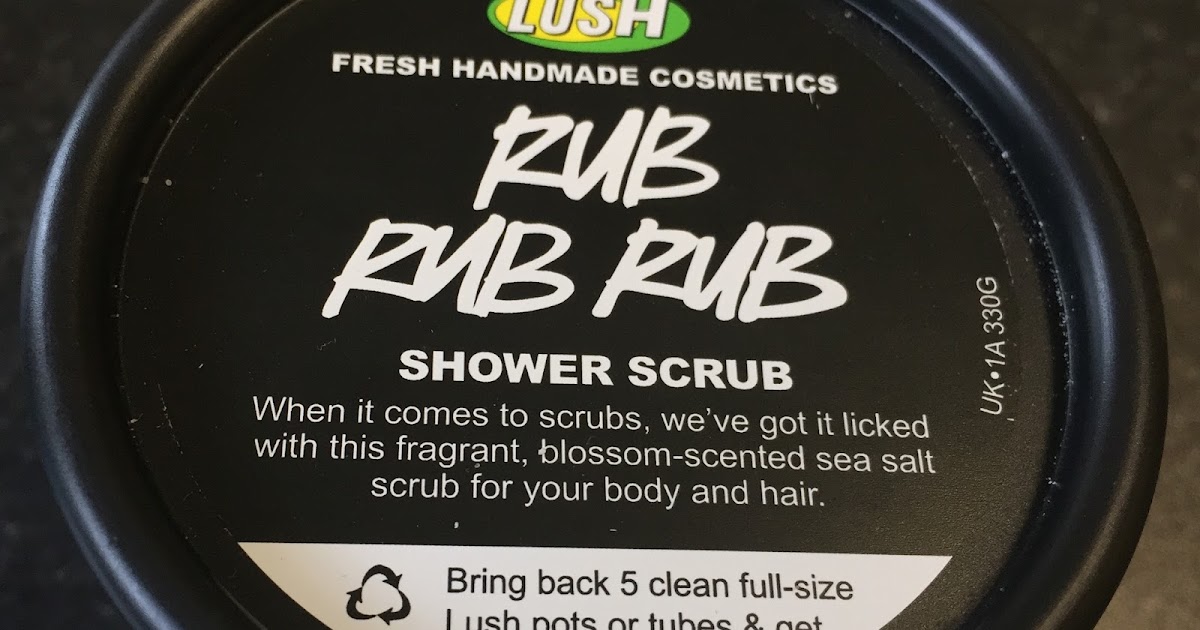 All Things Lush UK: Rub Rub Rub Shower Scrub