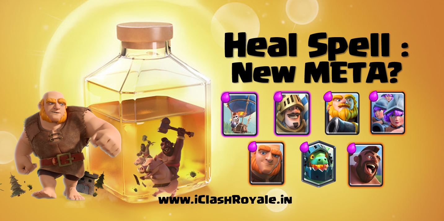 Clash Royale Heal Spell : New META Incoming? - iClashRoyale | All about ...