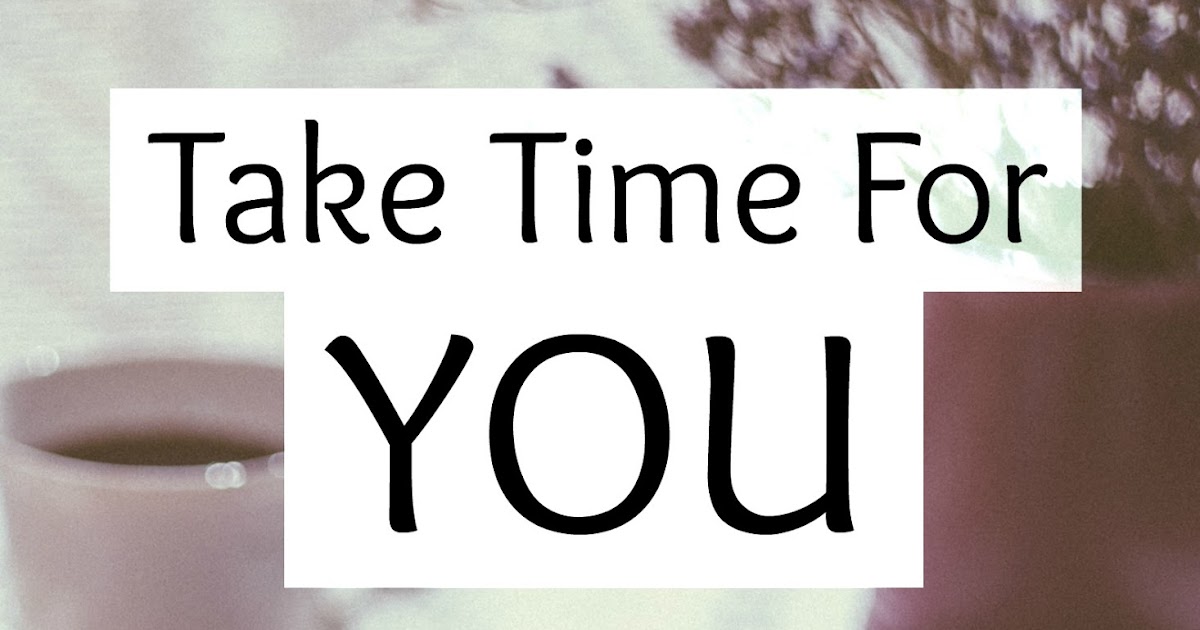 Take Time For You