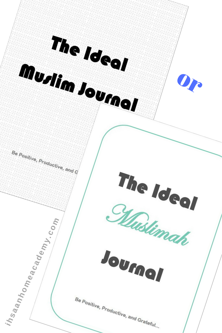 The Ideal Muslim (or Muslimah) Journal - Ihsaan Home Academy ~ Ihsaan ...