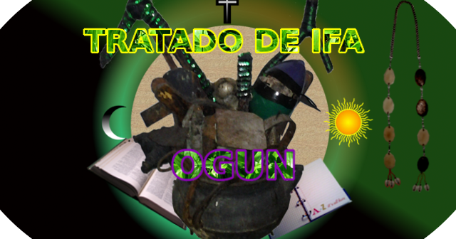 Tratado de Ifa: Como atender a Los Guerreros: Ogun
