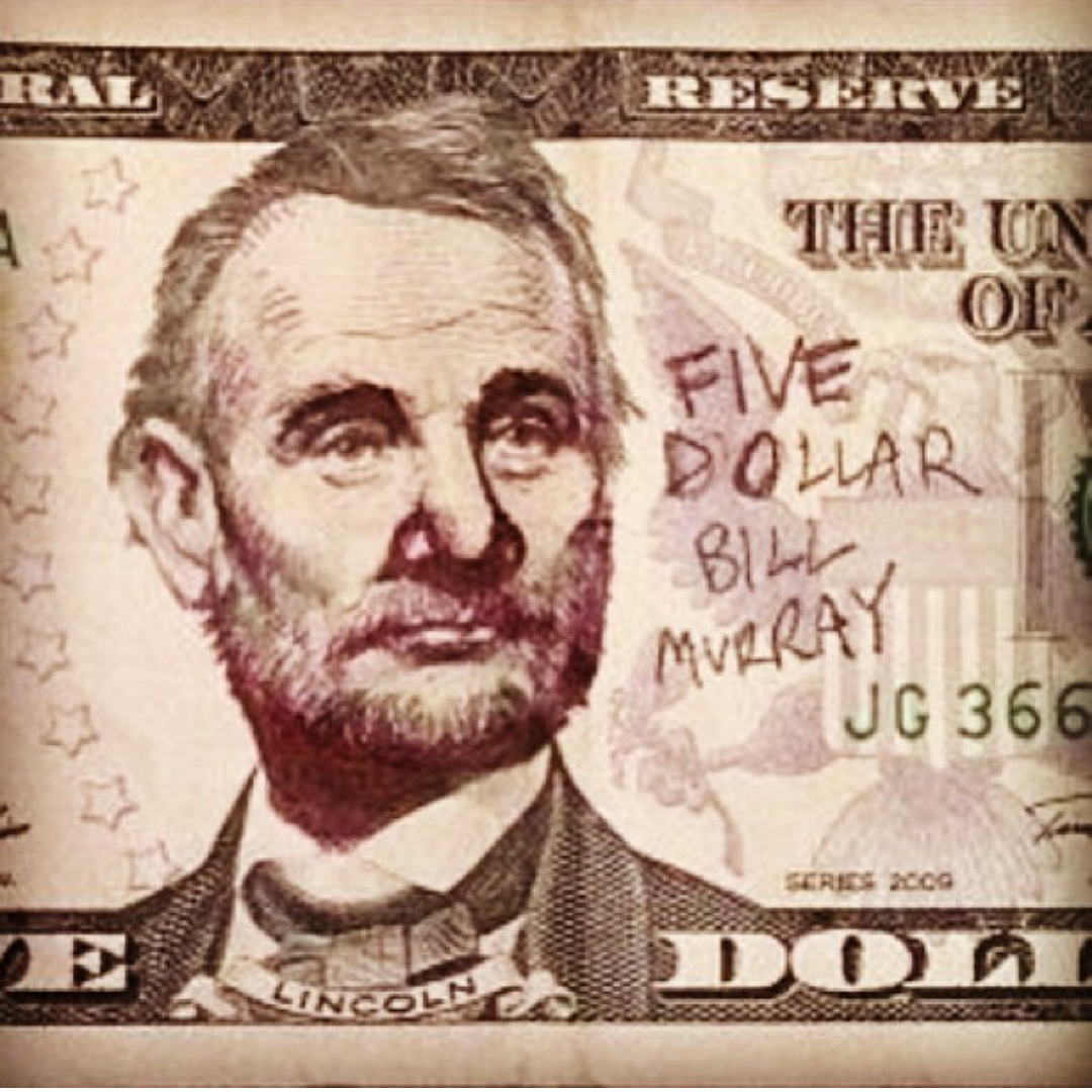 All This Is That: The Bill Murray Five Dollar Bill