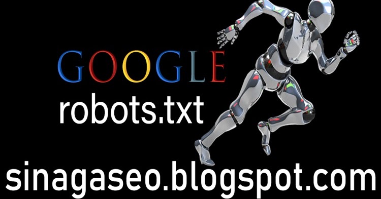 Pengertian Robot.txt Pada Blogger - Belajar Optimasi Seo Untuk Pemula