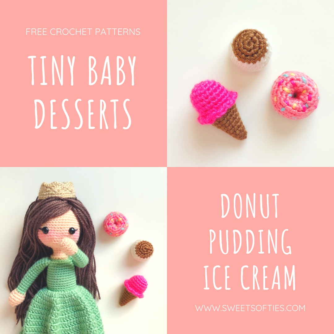 Tiny Baby Desserts! (3 Free Crochet Patterns) - Sweet Softies