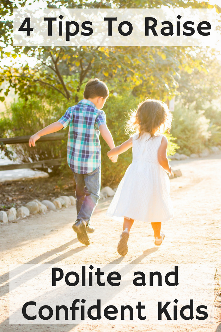 4 Tips to Raising Polite Confident Kids