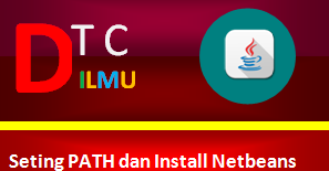 Cara Setting Path Java dan Install Netbeans