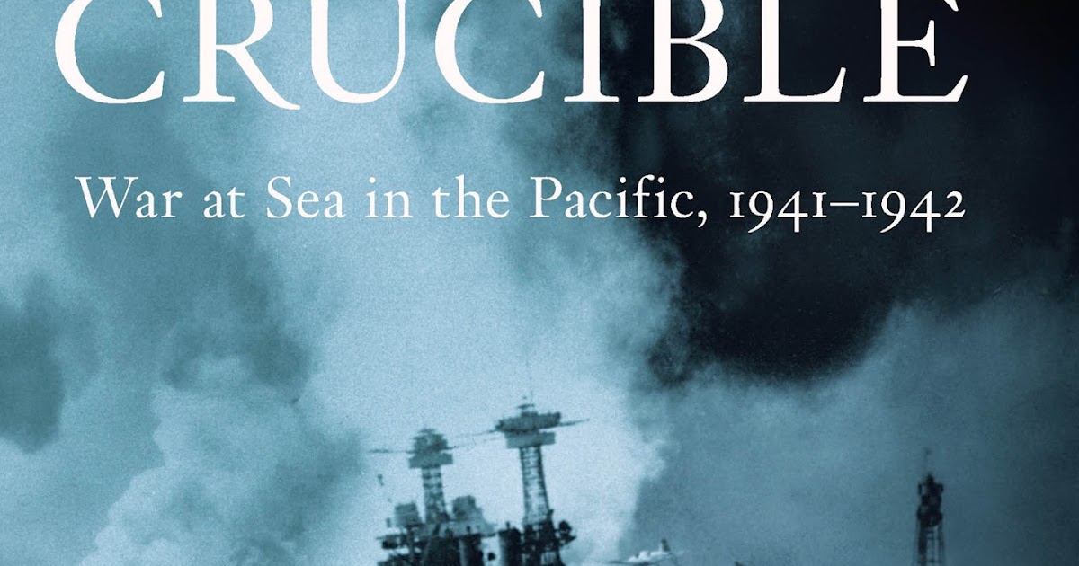 ResoluteReader: Ian W. Toll - Pacific Crucible: War at Sea in the ...