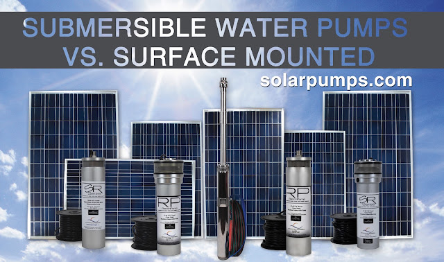 Solar Water Pumps: Submersible Water Pumps Vs. Surface Mounted