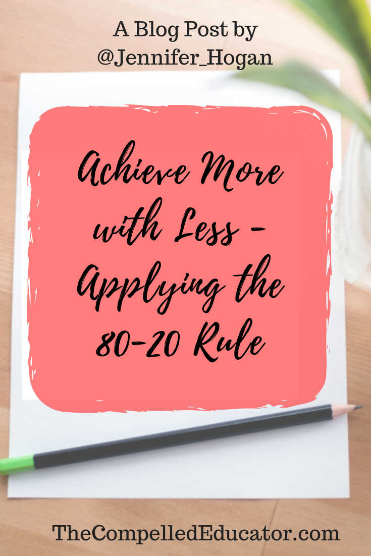 The Compelled Educator: Achieve More with Less - Applying the 80-20 Rule
