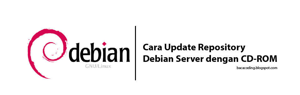 Cara Update Repository Debian Server dengan CD-ROM - BACA CODING