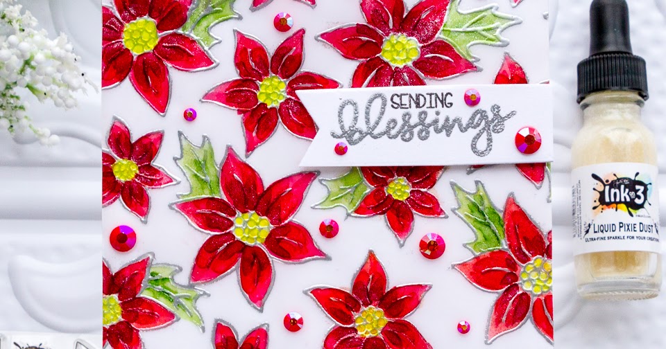 I Love Doing All Things Crafty: Liquid Pixie Dust on Poinsettia Blessings Card | Ink On 3