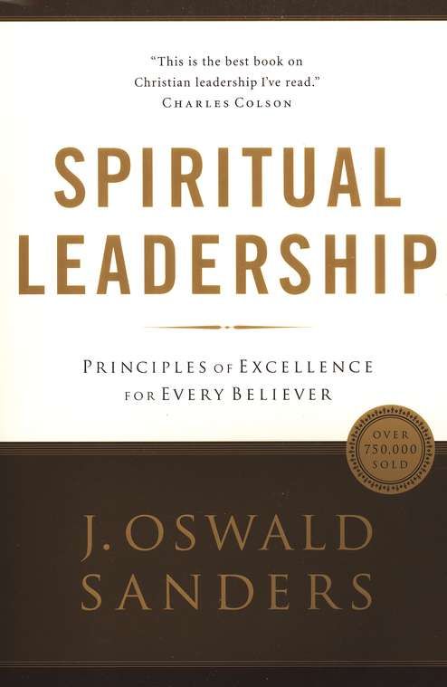 notes from the fallen: Spiritual Leadership (J. Oswald Sanders)