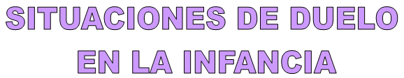 BIENVENIDOS ^^: SITUACIÓN DE DUELO INFANTIL