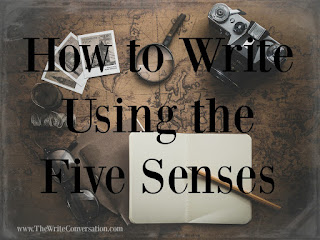 The Write Conversation: 5 Ways to Write Using the Five Senses—Sight