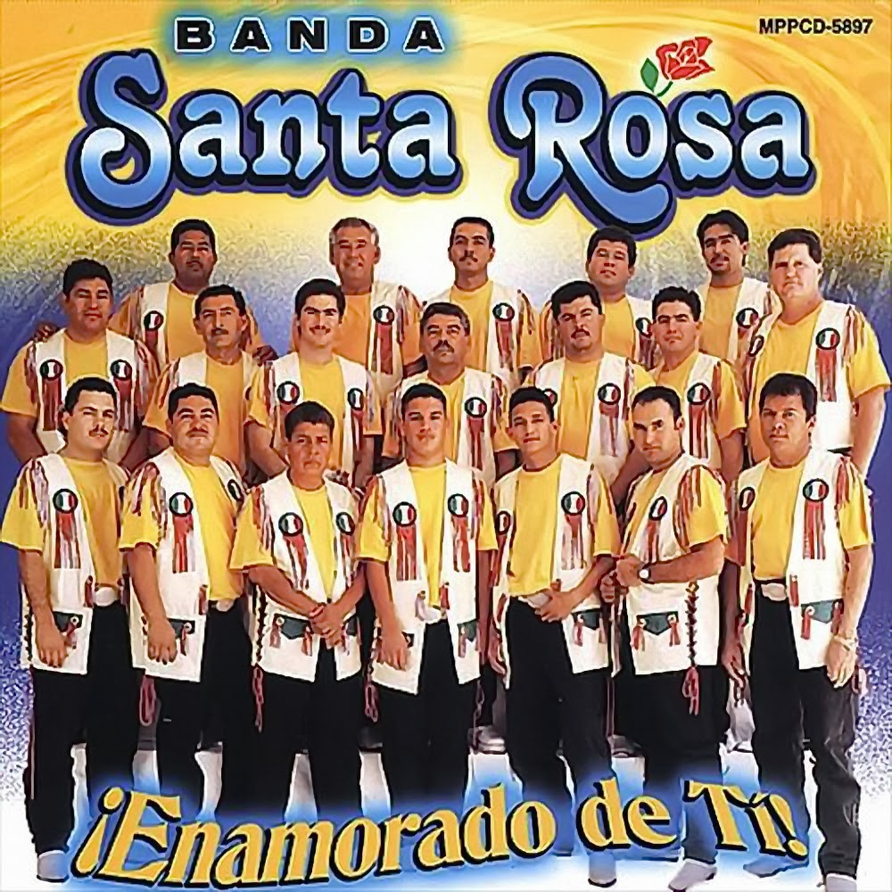 Mi Pasión La Música De Banda: Banda Santa Rosa - Enamorado De Ti