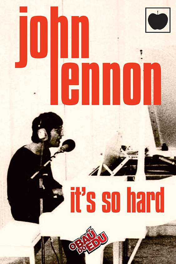 O Baú do Edu: JOHN LENNON - IT'S SO HARD*****