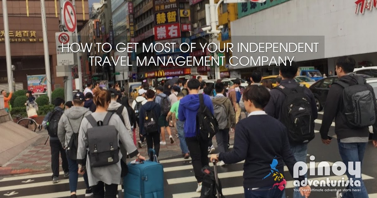 How to get the most out of your independent travel management company ...