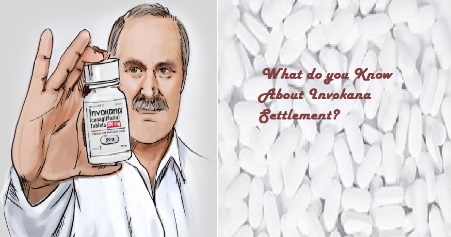 What do you Know About Invokana Settlement? ~ Invokana Side Effects And ...