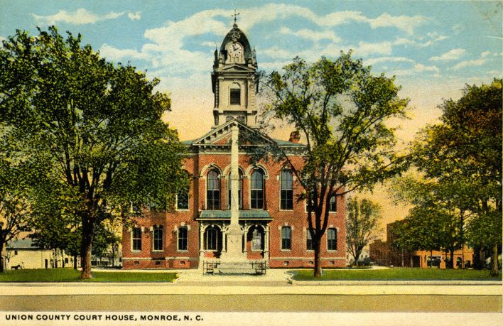 Monroe, North Carolina - Miscellaneous History: Union County Courthouse ...