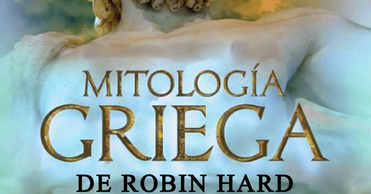 El Gran Libro De La Mitologia Griega Pdf - Libros Famosos
