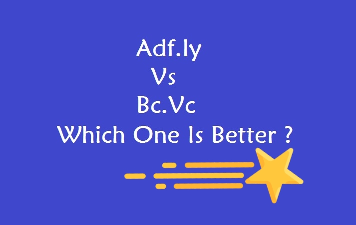 Adf.ly Vs BC.VC Comparison - Which One Is Better