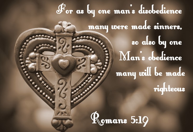 By one Man’s obedience many will be made righteous