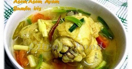 Citra's Home Diary: Asem Asem Ayam (Spicy Sour Chicken gravy)