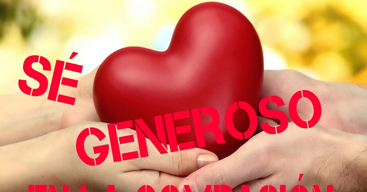 SÉ GENEROSO...